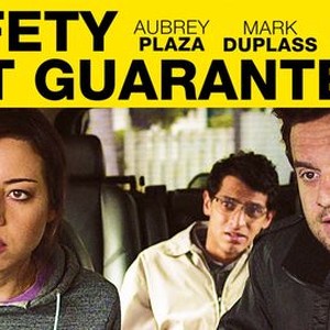 Safety Not Guaranteed - Rotten Tomatoes