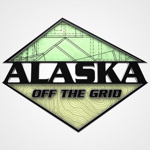 Alaska Off the Grid - Rotten Tomatoes