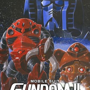 Mobile Suit Gundam II: Soldiers of Sorrow - Rotten Tomatoes