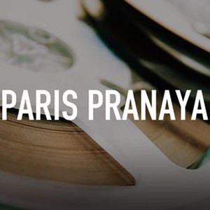 Paris Pranaya - Rotten Tomatoes