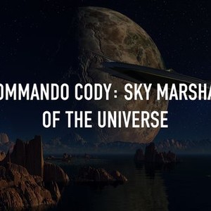 Commando Cody: Sky Marshal of the Universe: Season 1, Episode 1 - Rotten Tomatoes