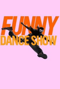 The Funny Dance Show: Season 1 | Rotten Tomatoes