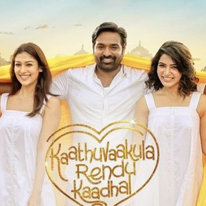 Kaathu Vaakula Rendu Kaadhal - Rotten Tomatoes