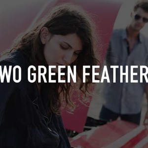 Two Green Feathers - Rotten Tomatoes