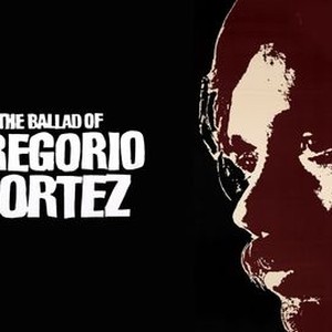 The Ballad of Gregorio Cortez - Rotten Tomatoes