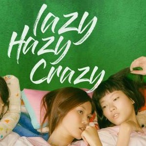 Lazy Hazy Crazy - Rotten Tomatoes