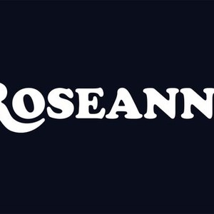 Roseanne - Rotten Tomatoes