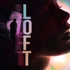 Loft - Rotten Tomatoes