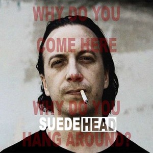 Suedehead - Rotten Tomatoes