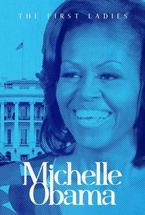 The First Ladies: Michelle Obama | Rotten Tomatoes