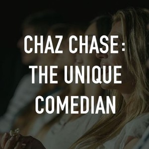 Chaz Chase: The Unique Comedian - Rotten Tomatoes