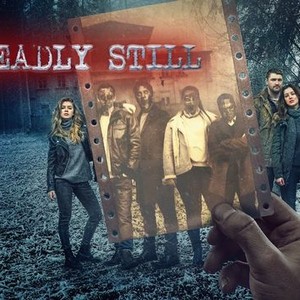 Deadly Still - Rotten Tomatoes