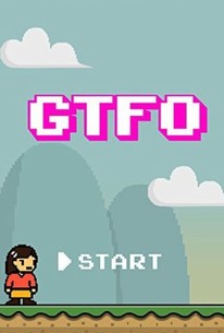 GTFO: The Movie | Rotten Tomatoes