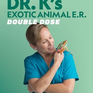 Dr. K's Exotic Animal ER: Double Dose - Rotten Tomatoes