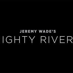 Jeremy Wade's Mighty Rivers - Rotten Tomatoes
