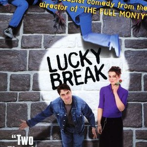 Lucky Break - Rotten Tomatoes