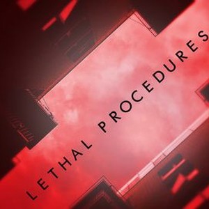 Lethal Procedures - Rotten Tomatoes