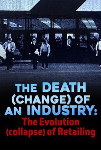 The Death (Change) of an Industry: The Evolution (Collapse) of Retailing | Rotten Tomatoes