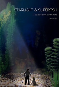 Starlight & Superfish (2010) | Rotten Tomatoes