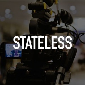 Stateless (2014) - Rotten Tomatoes