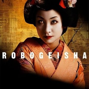 Robo Geisha - Rotten Tomatoes
