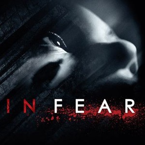 In Fear - Rotten Tomatoes
