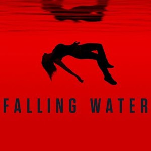 Falling Water - Rotten Tomatoes