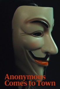 Anonymous Comes to Town | Rotten Tomatoes