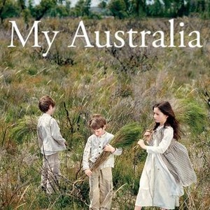 My Australia - Rotten Tomatoes