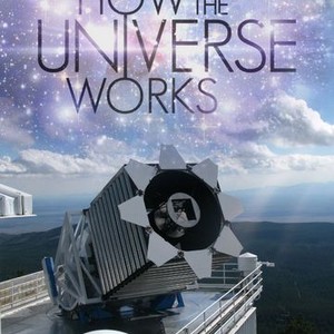 How the Universe Works: Expanded Edition - Rotten Tomatoes