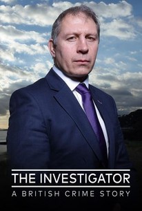 The Investigator: A British Crime Story: Season 2 | Rotten Tomatoes