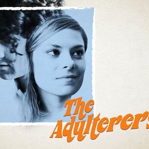 The Adulterers - Rotten Tomatoes