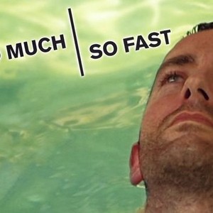 So Much So Fast - Rotten Tomatoes