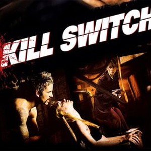 Kill Switch - Rotten Tomatoes