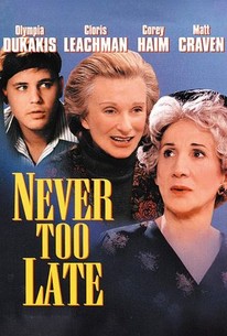 Never Too Late | Rotten Tomatoes