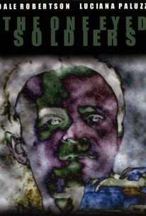 One-Eyed Soldiers | Rotten Tomatoes