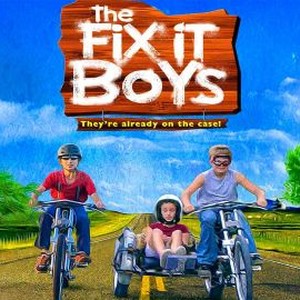 The Fix It Boys - Rotten Tomatoes