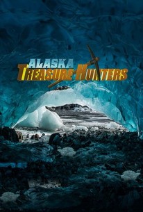 Alaska Treasure Hunters: Season 1 | Rotten Tomatoes