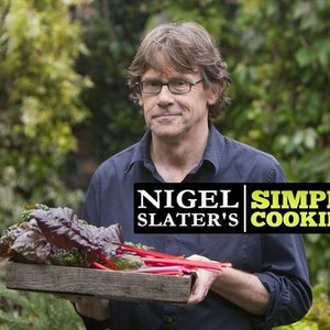 Nigel Slater's Simple Cooking - Rotten Tomatoes
