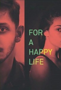 For a Happy Life | Audience Reviews | Rotten Tomatoes