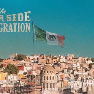 The Other Side of Immigration - Rotten Tomatoes