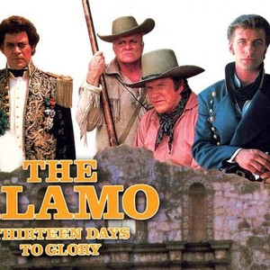 The Alamo: 13 Days to Glory - Rotten Tomatoes