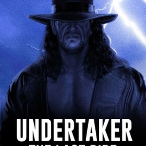 Undertaker: The Last Ride - Rotten Tomatoes