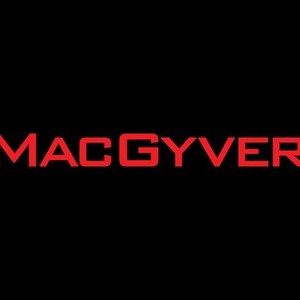 MacGyver - Rotten Tomatoes