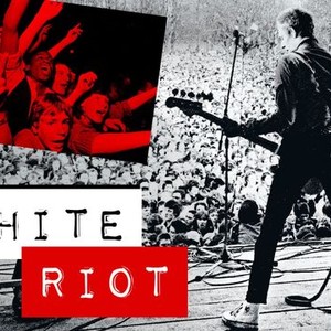 White Riot (2019) - Rotten Tomatoes