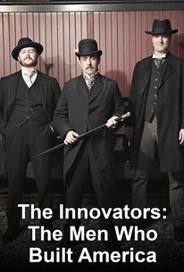 The Innovators: The Men Who Built America | Rotten Tomatoes