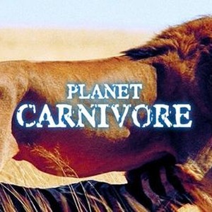 Planet Carnivore - Rotten Tomatoes