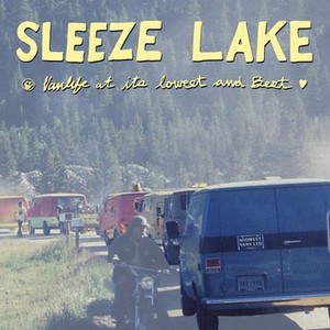 Sleeze Lake: Vanlife at Its Lowest and Best - Rotten Tomatoes