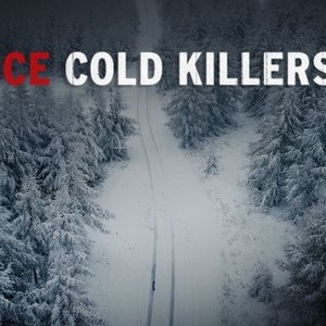 Ice Cold Killers: Season 2, Episode 1 - Rotten Tomatoes
