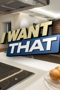 I Want That | Rotten Tomatoes